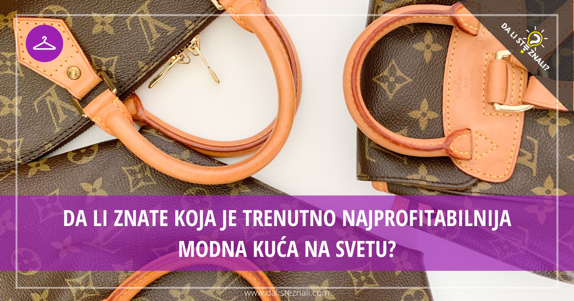 Luj Viton: Najprofitabilniji modni brend - Da li ste znali?